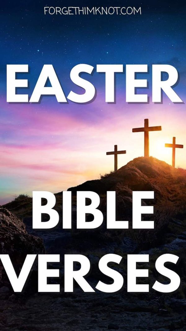 Bible Verses about Easter- in Chronological "His-Story" - Forget Him Knot