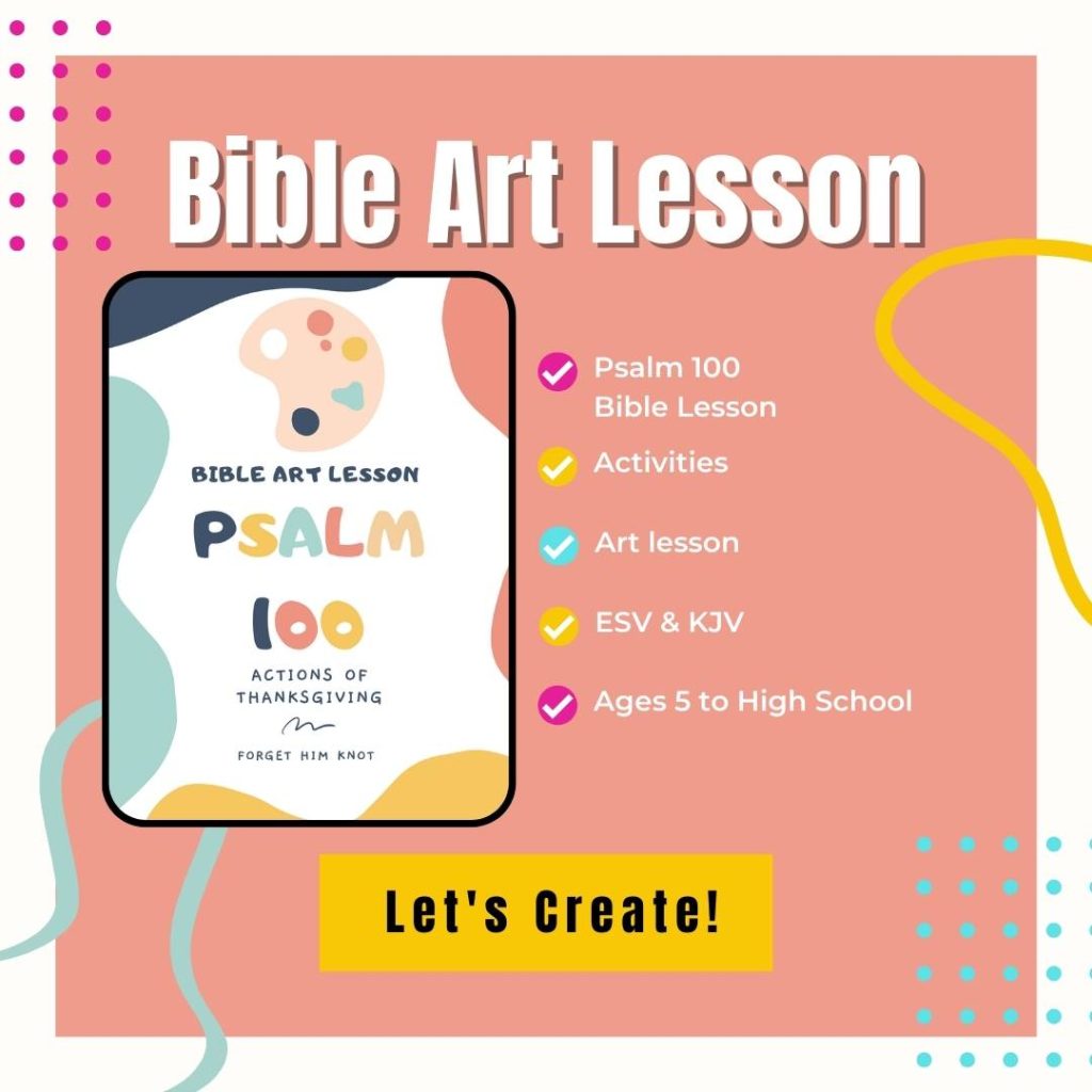 Psalm 100 Bible Art Lesson - Forget Him Knot