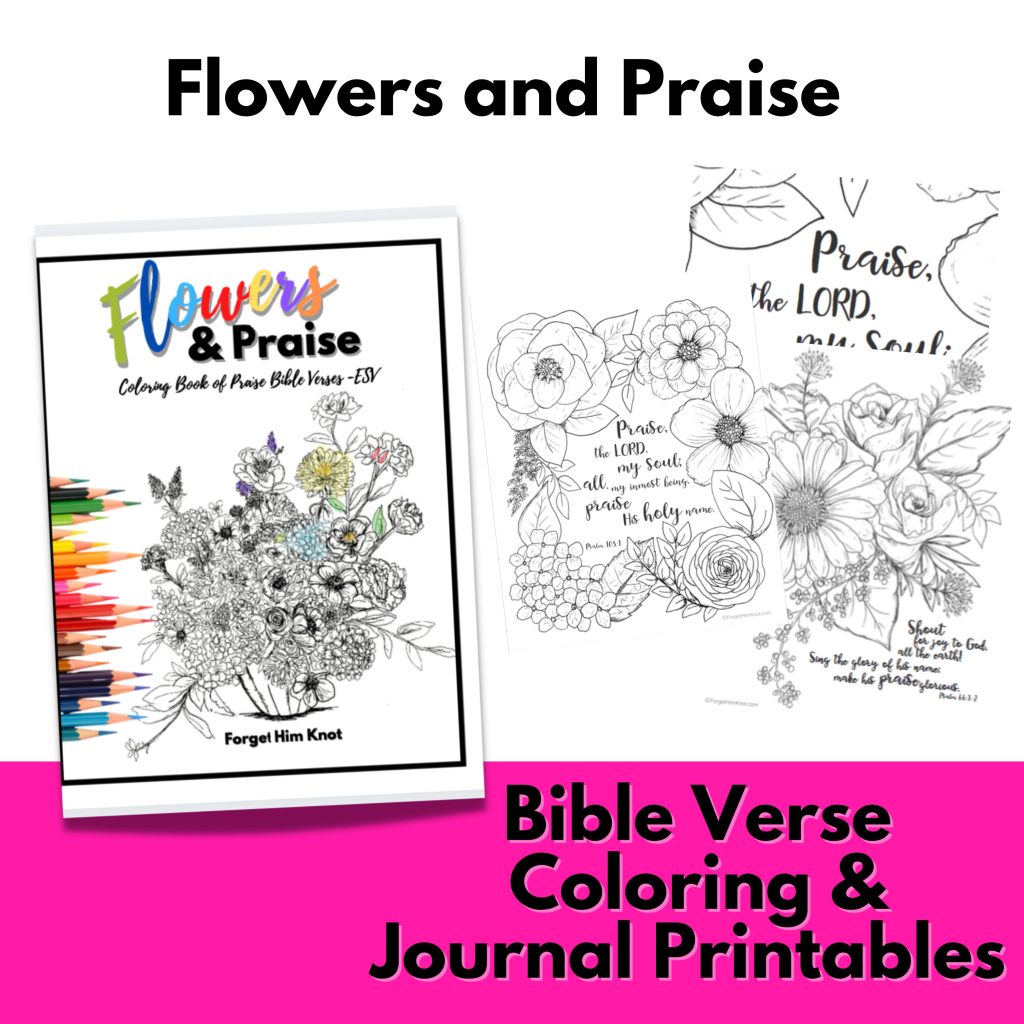 Praise and Flowers Bible Verse Coloring Printables- Psalms of Praise ...